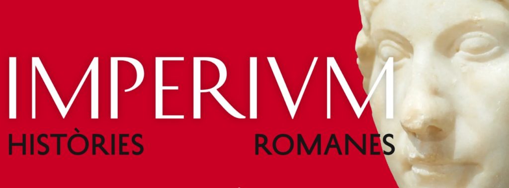 ΕΠΙΣΚΕΨΗ ΣΤΗ ΜΟΝΙΜΗ ΕΚΘΕΣΗ ”IMPERIVM. HISTÒRIES ROMANES” ΤΟΥ ...
